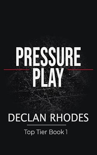 Pressure Play (Top Tier Book 1) eBook : Rhodes, Declan: Amazon.com.au ...