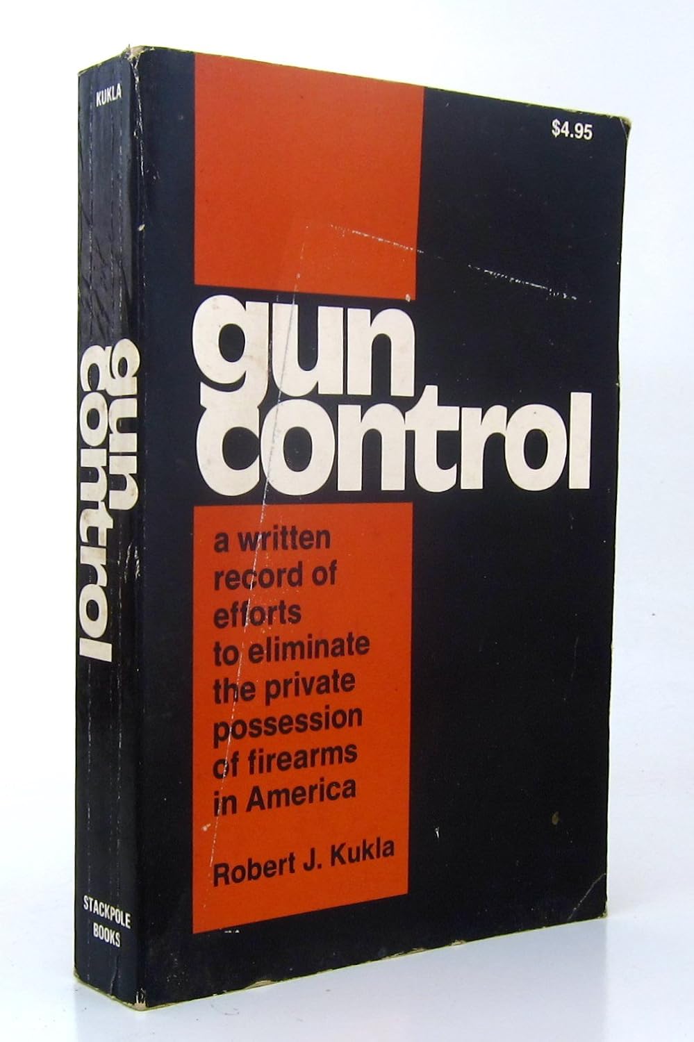 Gun Control a Written Record of Efforts to Eliminate the Private ...