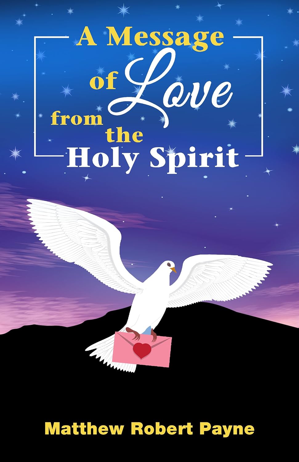 A Message of Love from the Holy Spirit (Personal Messages Series Book 1 ...
