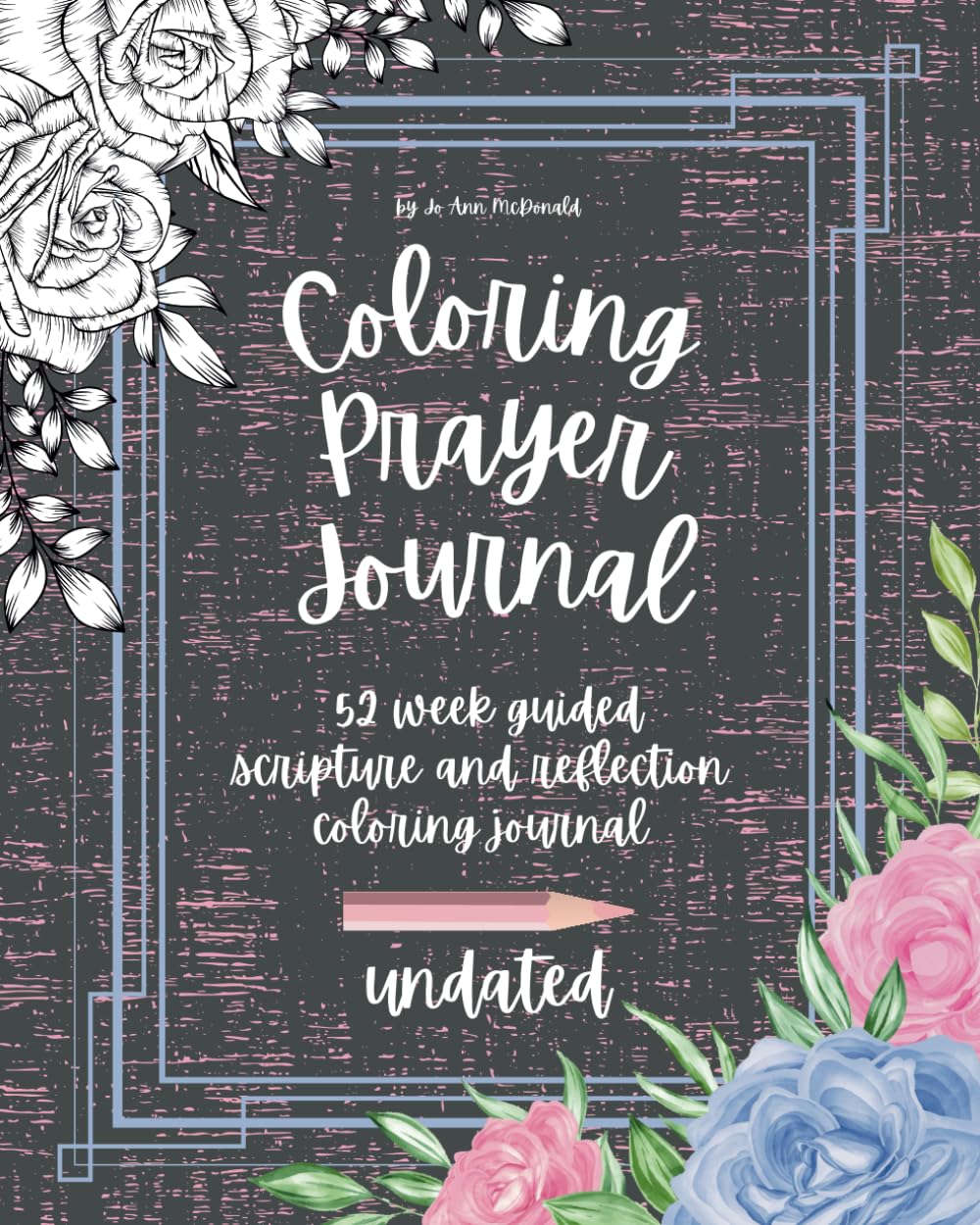 Amazon.com: Coloring Prayer Journal: 52 week scripture and reflection ...