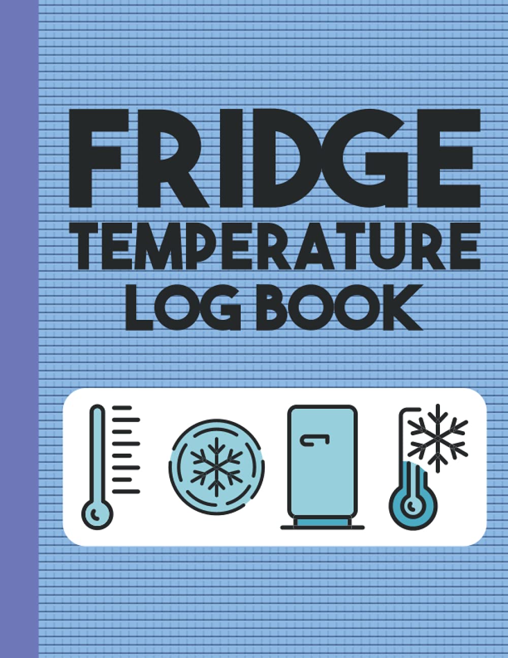 Buy Fridge Temperature Log Book: Food Temperature Log Sheets,Freezer ...