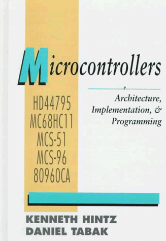 Microcontrollers: Architecture, Implementation, & Programming: Hintz ...