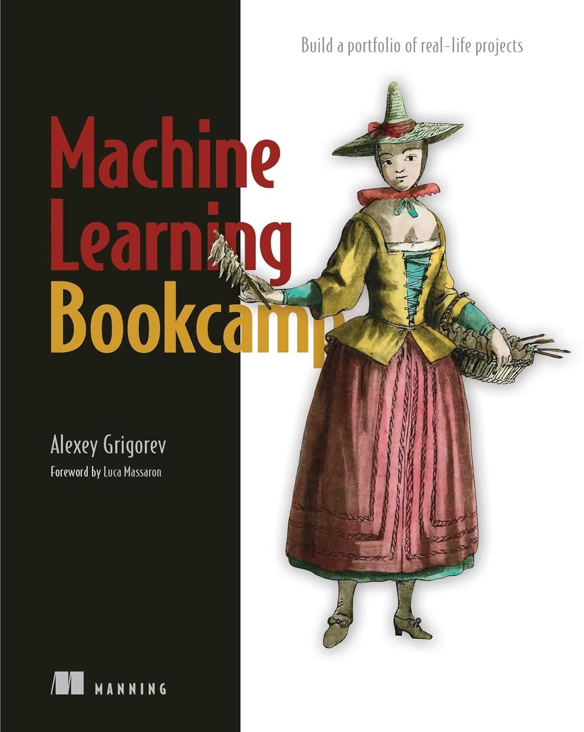 Machine Learning Bookcamp: Build a portfolio of real-life projects ...