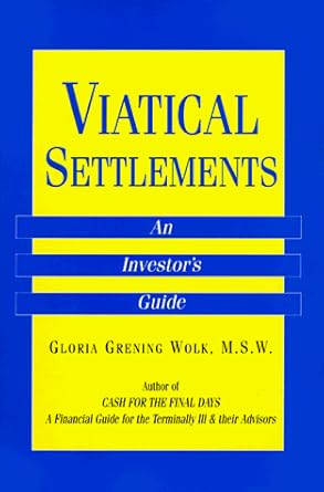 Viatical Settlements: An Investor's Guide: TRaylor, Jack: 9780965261579: Amazon.com: Books