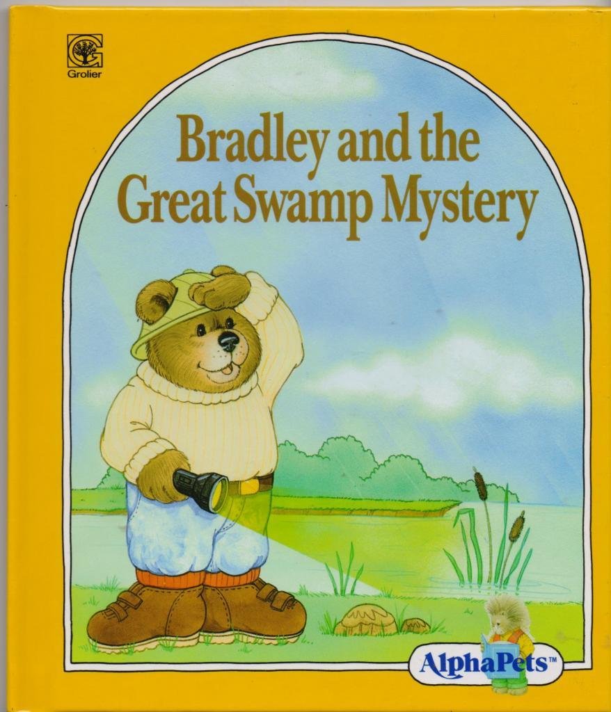 ALPHA PETS: BRADLEY AND THE GREAT SWAMP MYSTERY: Perle,Ruth Lerner ...