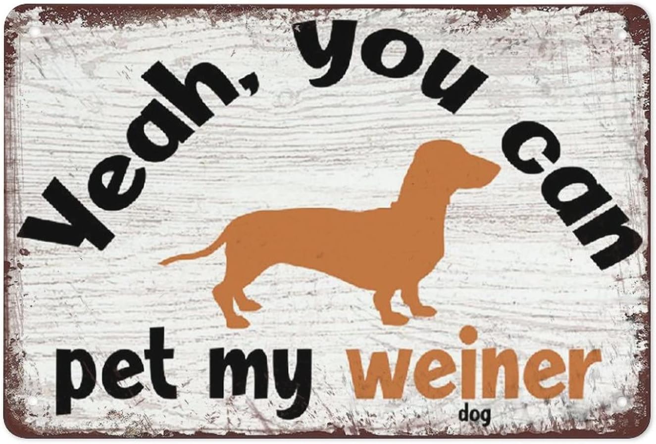 Amazon.com: Yeah You Can Pet My Weiner Dog Funny Sign Farmhouse Decor ...