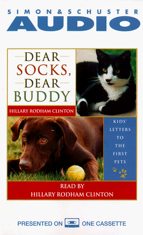 DEAR SOCKS, DEAR BUDDY: Kids' Letters to the First Pets: Clinton ...