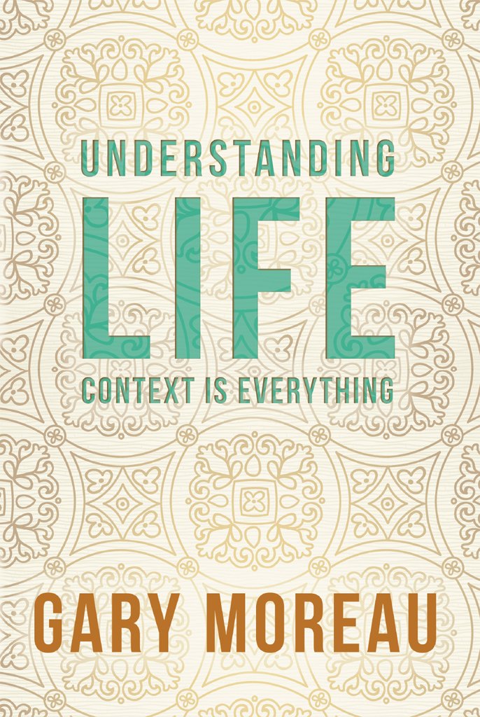 Amazon.com: Understanding Life: Context is Everything eBook : Moreau ...
