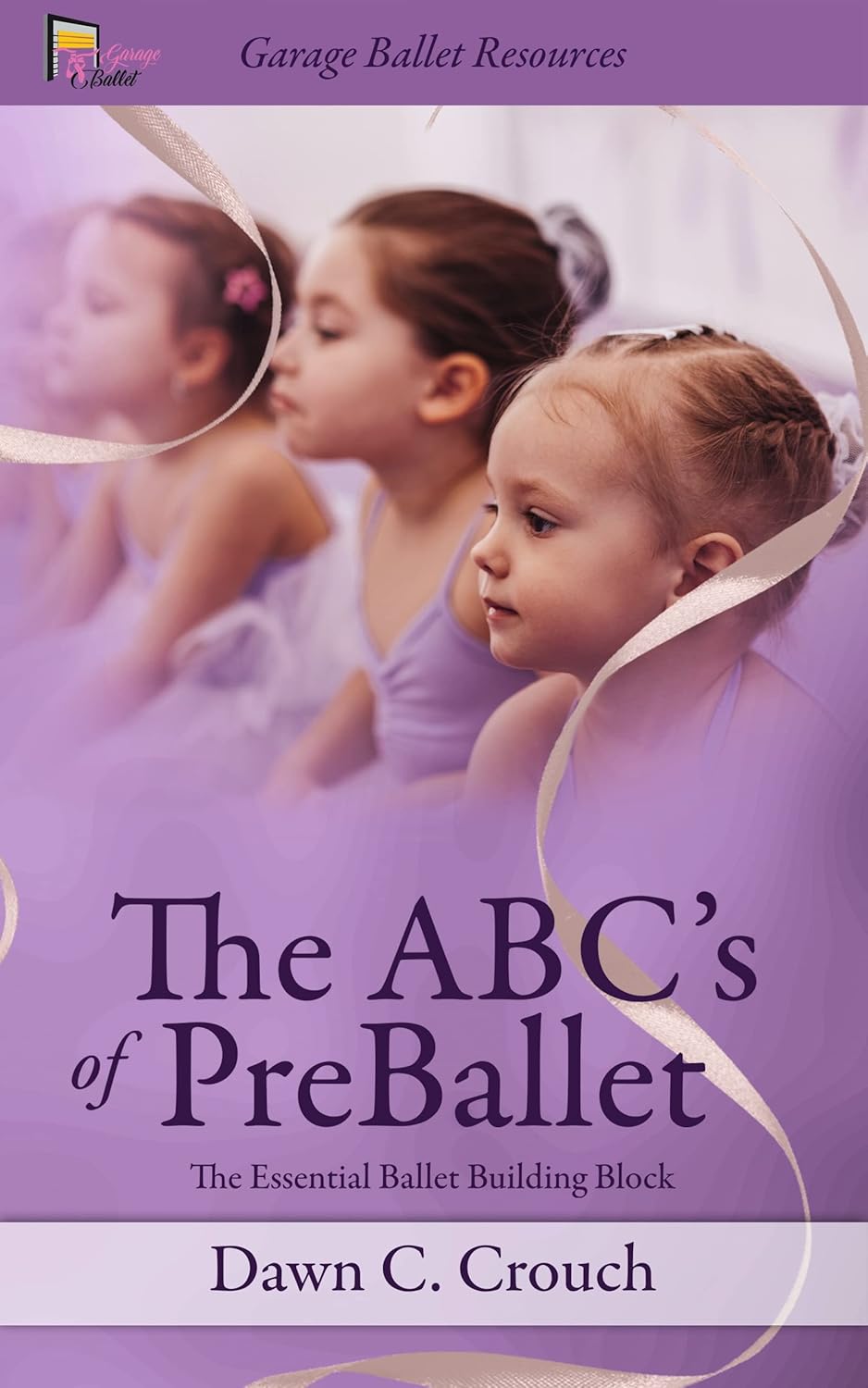 Amazon.com: The ABC's of PreBallet: The Essential Ballet Building Block ...
