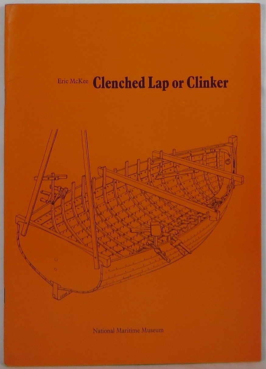 Clenched Lap or Clinker: An Appreciation of a Boatbuilding Technique : Eric McKee: Amazon.com.mx ...