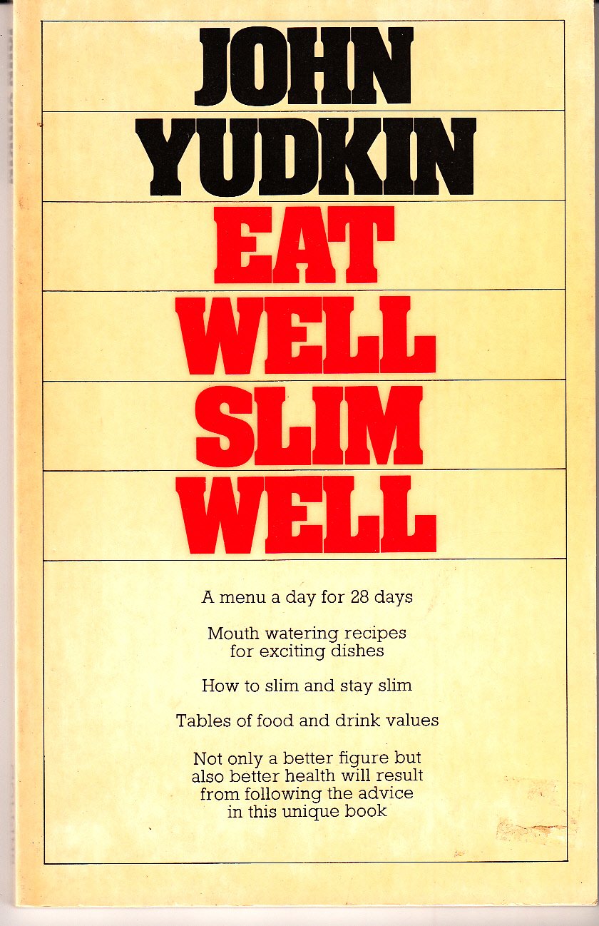 Eat Well Slim Well: John Yudkin: 9780002163965: Amazon.com: Books