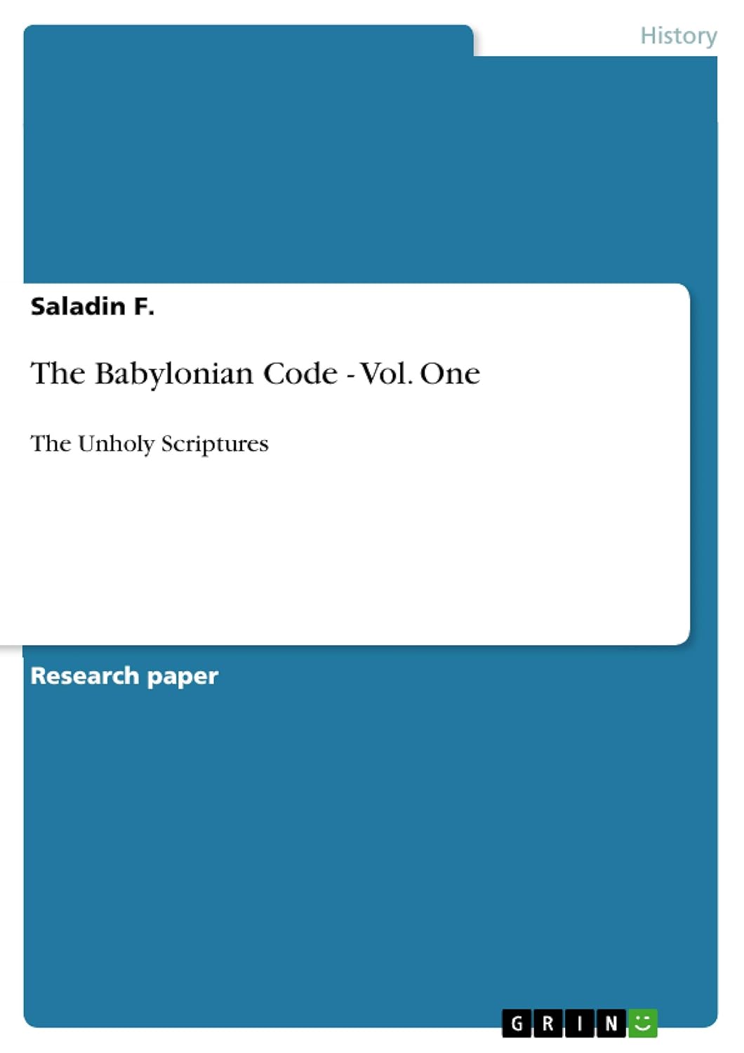 The Babylonian Code - Vol. One: The Unholy Scriptures: F, Saladin ...