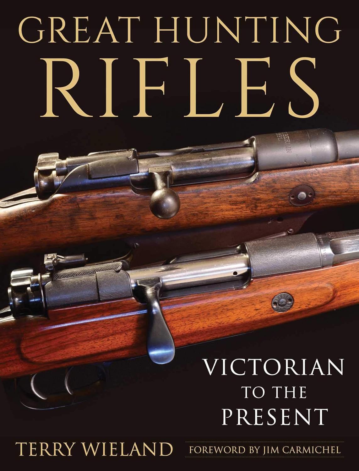 Great Hunting Rifles: Victorian to the Present eBook : Wieland, Terry ...