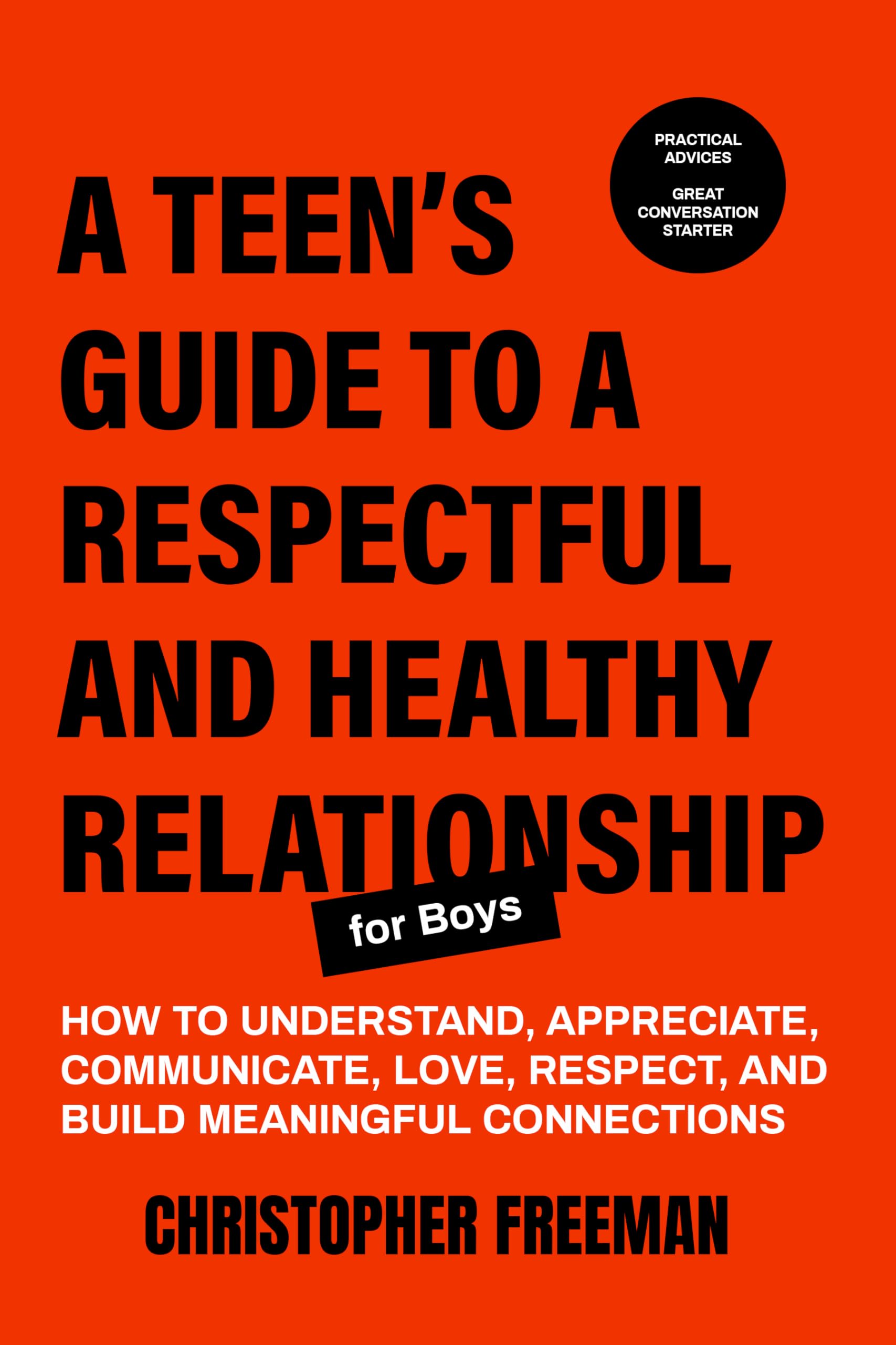 Buy A TEEN’S GUIDE TO A RESPECTFUL AND Y RELATIONSHIP For boys: How to ...