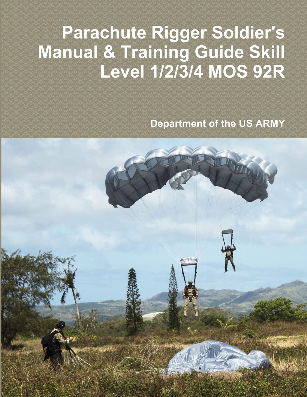Parachute Rigger Soldier's Manual & Training Guide Skill Level 1/2/3/4 ...