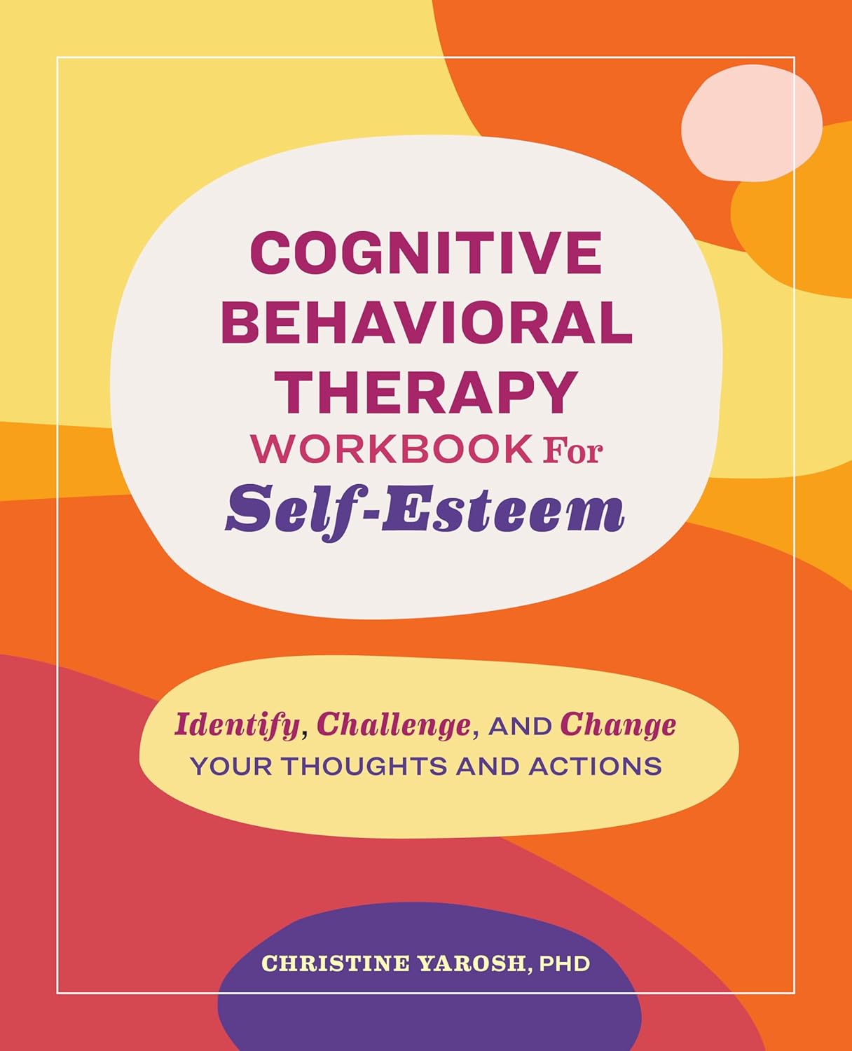 Amazon.com: Cognitive Behavioral Therapy Workbook for Self-Esteem ...