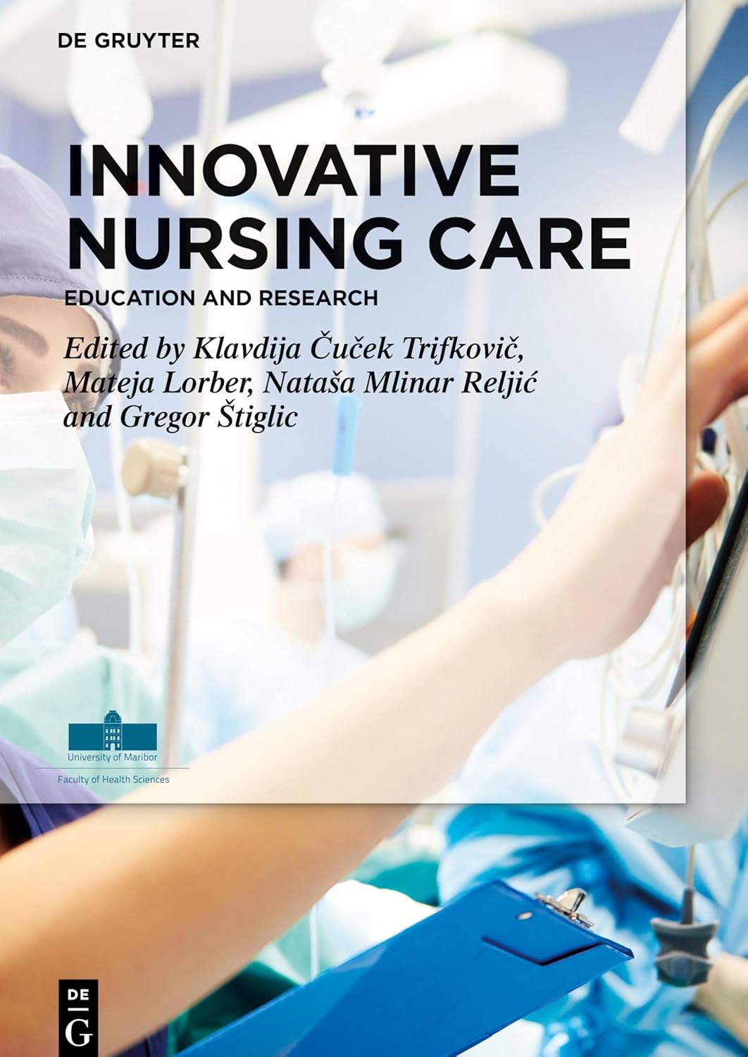 Innovative Nursing Care: Education and Research: Trifkovič, Klavdija ...