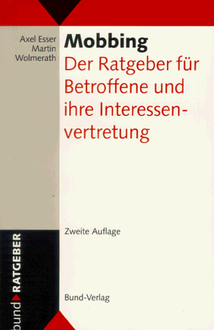 Mobbing. Der Ratgeber für Betroffene und ihre Interessenvertretung ...