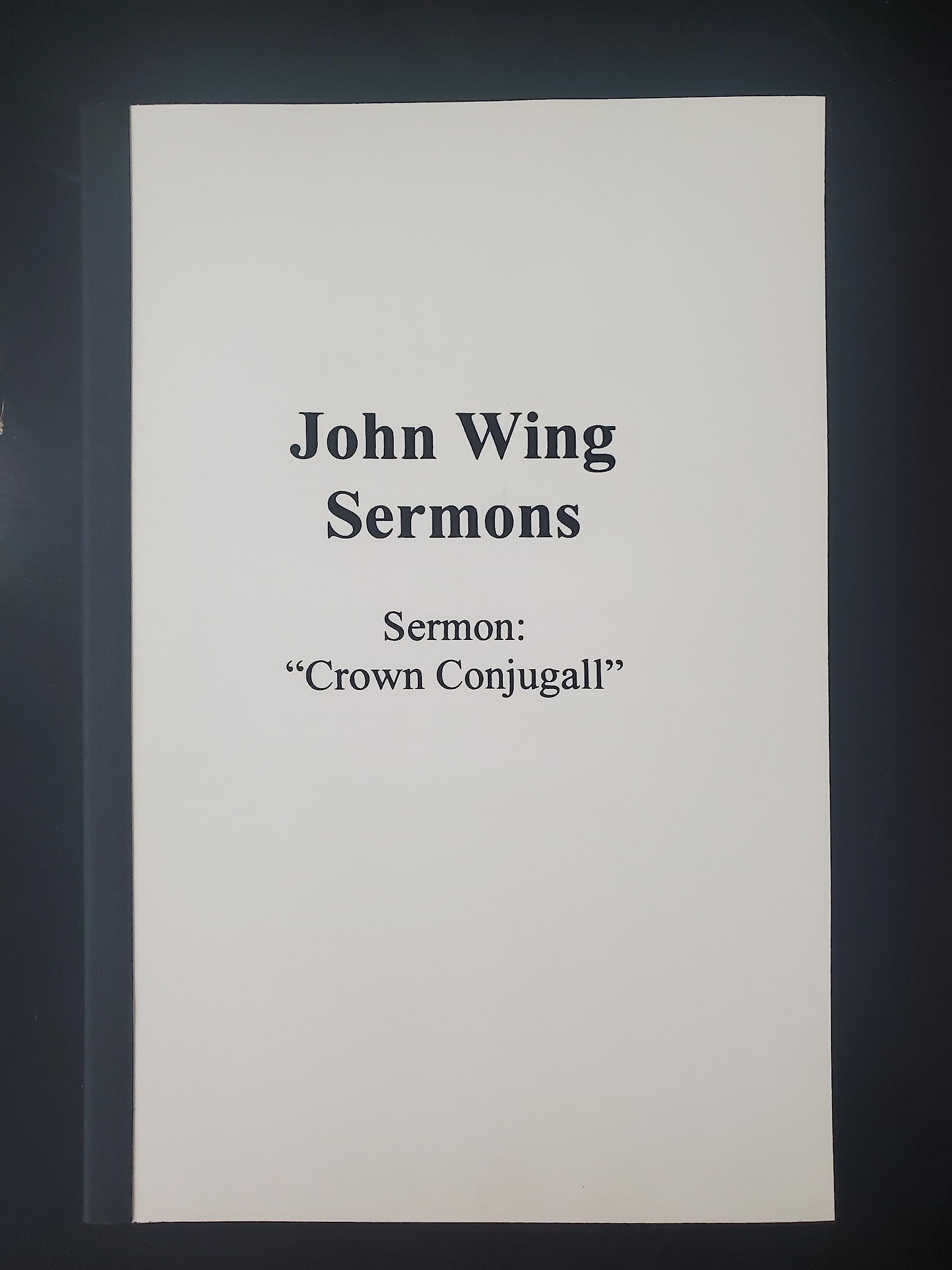 THE SERMONS OF REV. JOHN WING: SERMON V: "THE CROWN CONJUGALL": REV ...