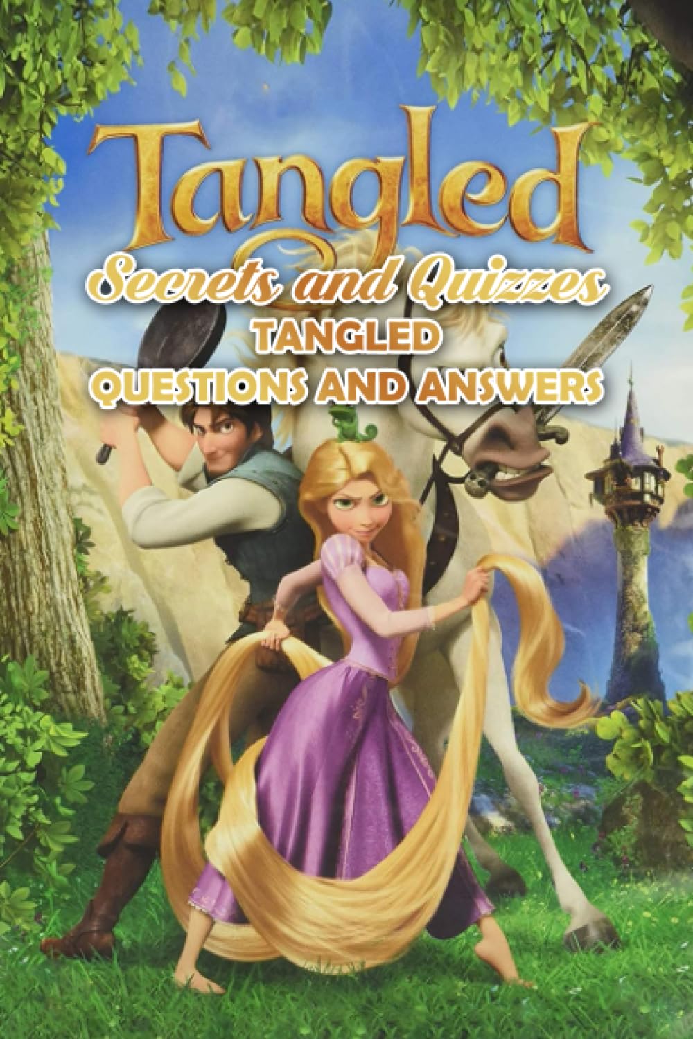 Tangled Secrets and Quizzes: Tangled Questions and Answers: How Well Do ...
