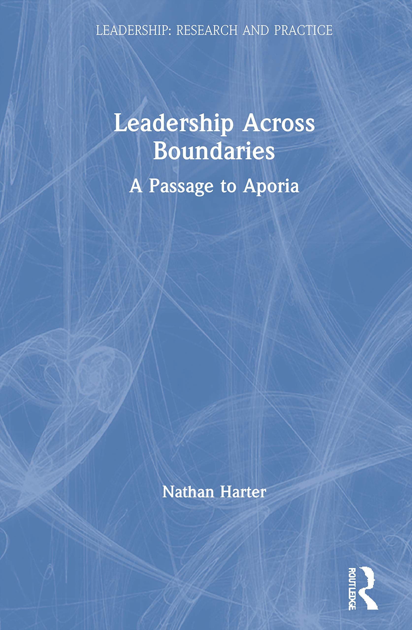 Amazon.com: Leadership Across Boundaries (Leadership: Research and ...
