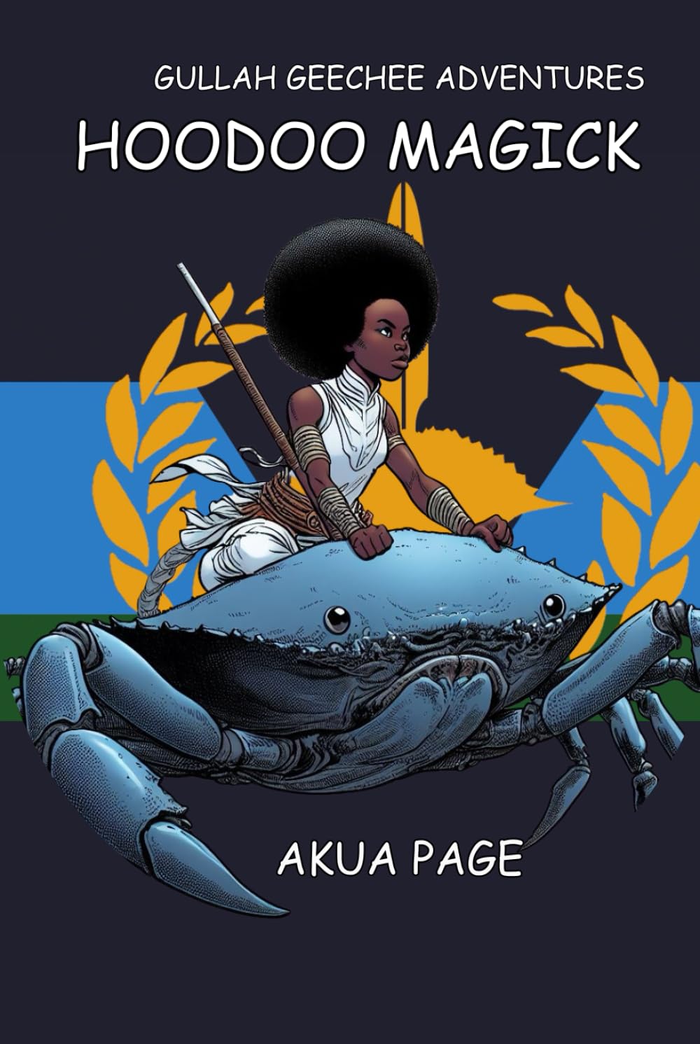 Gullah Geechee Adventures: Hoodoo Magick Book 1: Page, Akua, Page ...