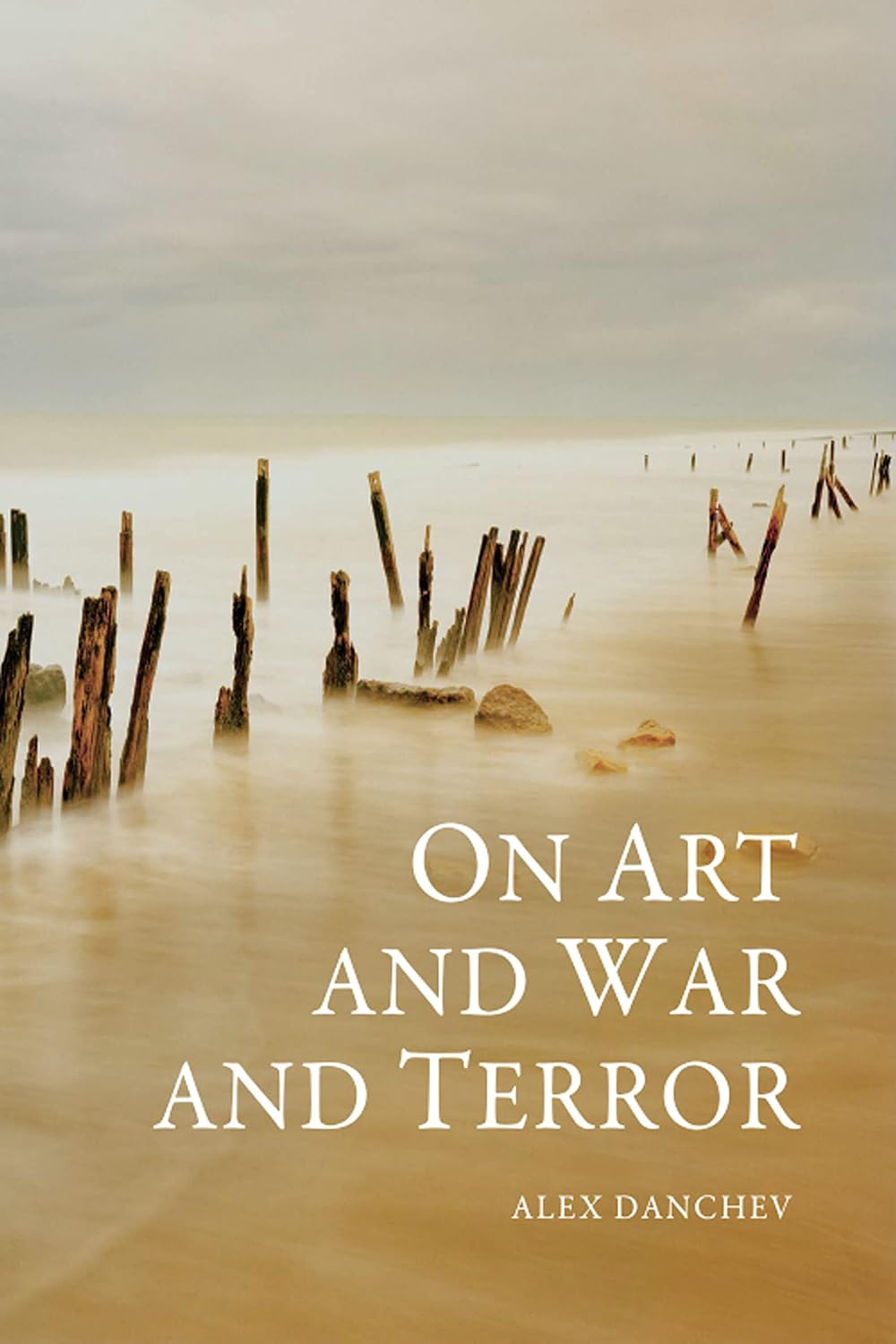 On Art and War and Terror: Danchev, Alex: 9780748639151: Amazon.com: Books
