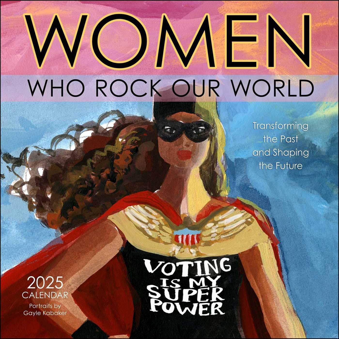Amazon.com: Women Who Rock Our World 2025 Wall Calendar: Voting Is My ...