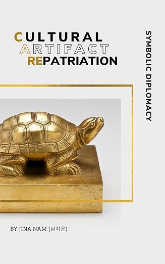 Cultural Artifact Repatriation: Symbolic Diplomacy - Kindle edition by ...