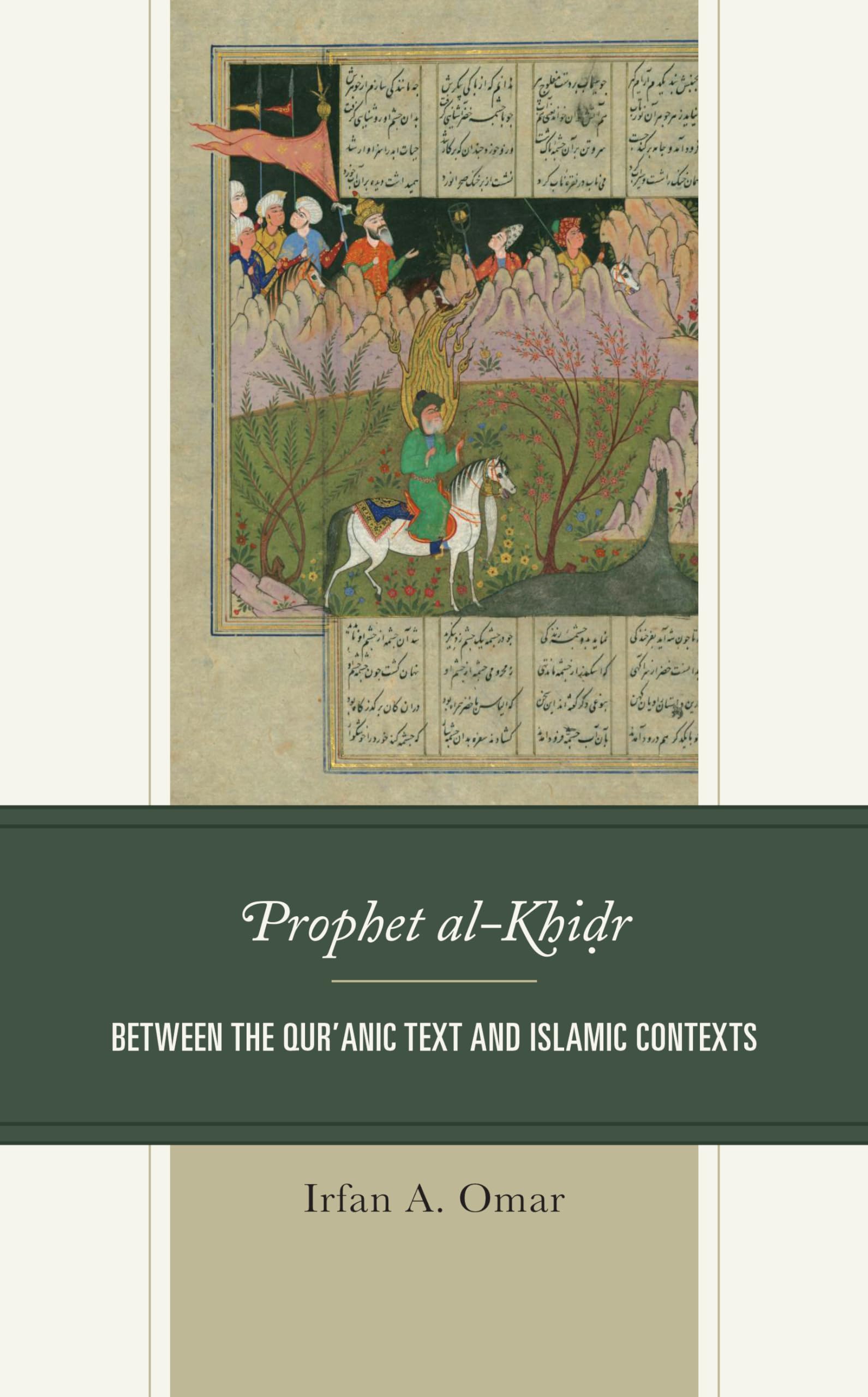 The Prophet al-Khidr: Between the Qur'anic Text and Islamic Contexts ...