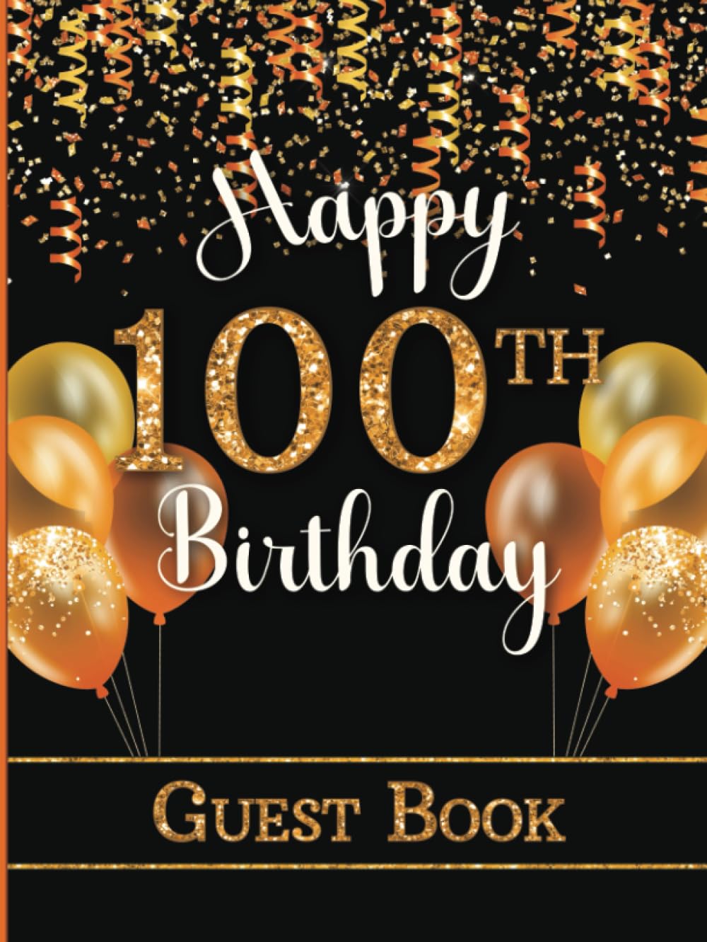 100th Birthday Guest Book: Hardcover Party Sign-In Book for One Hundred ...