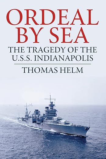 Ordeal by Sea: The Tragedy of the USS Indianapolis: Amazon.co.uk: Helm ...