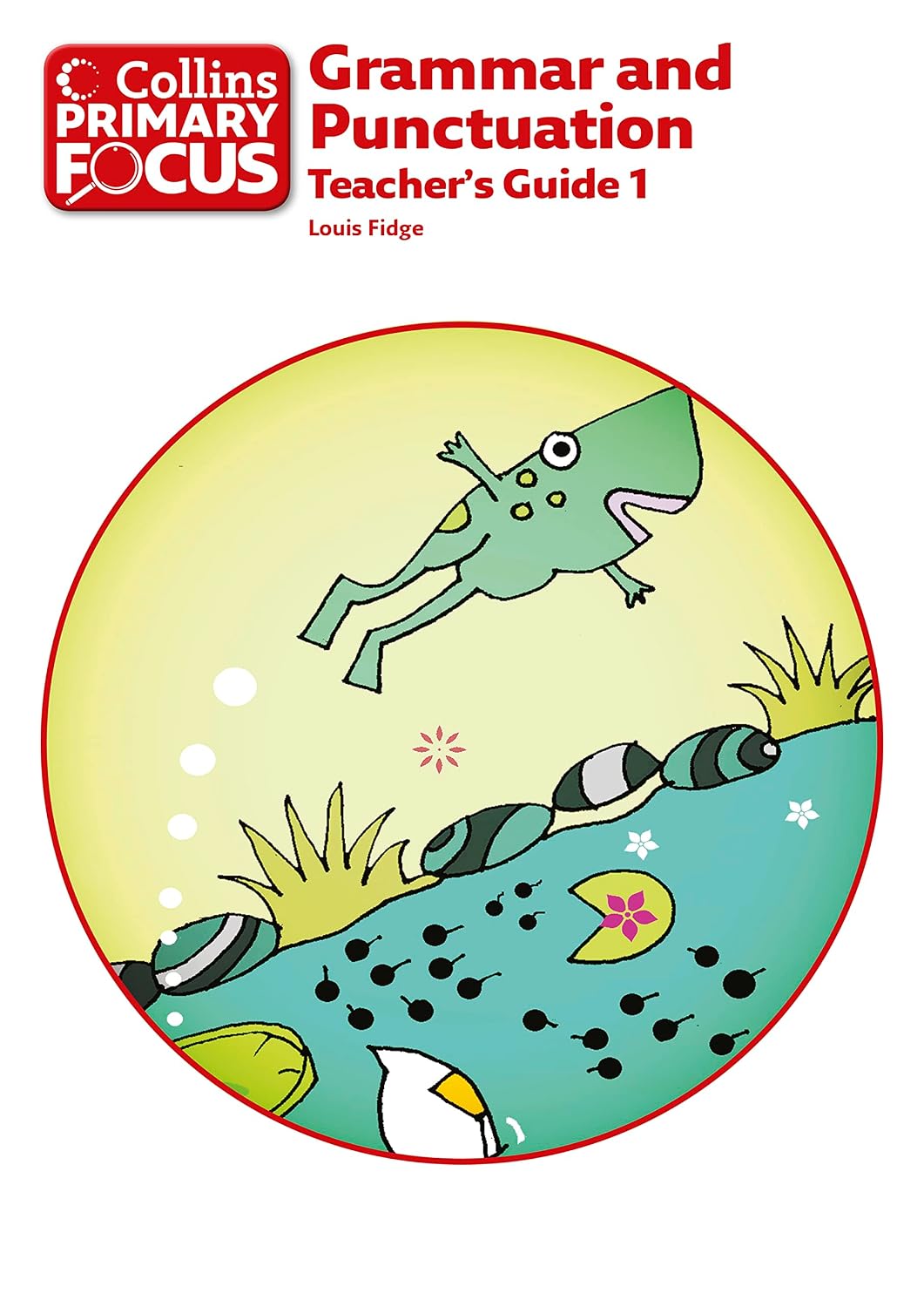 Grammar and Punctuation: Teacher's Guide 1 (Collins Primary Focus ...