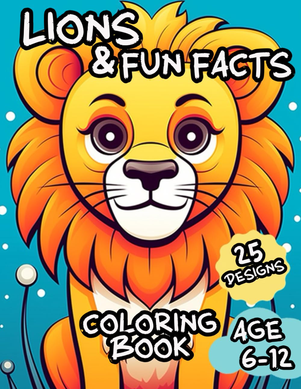 Lions & Fun Facts: A Fun Coloring Adventure Book For Kids Aged 6 - 12 ...