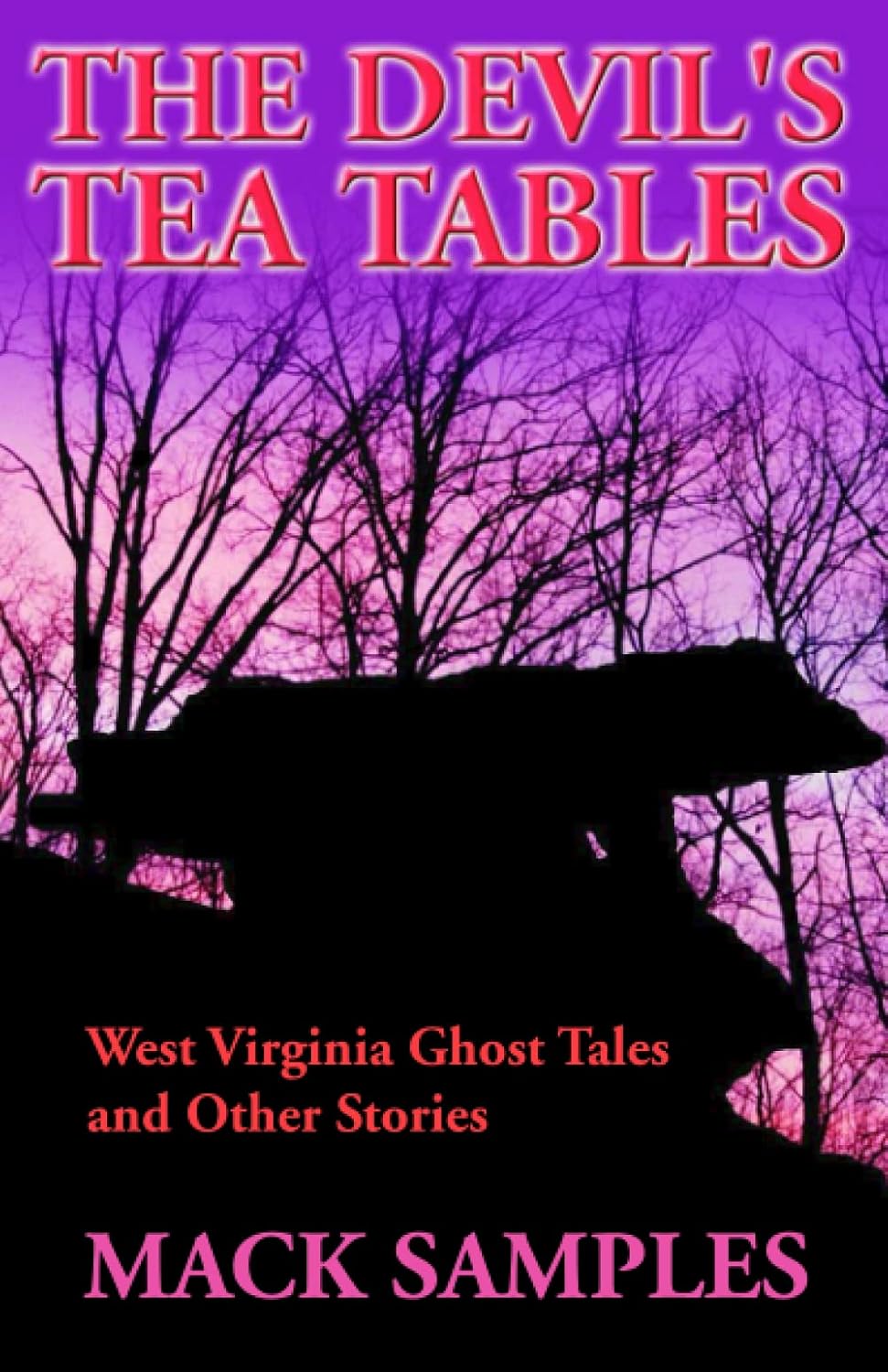 Devil's Tea Tables: West Virginia Ghost Tales and Other Stories ...