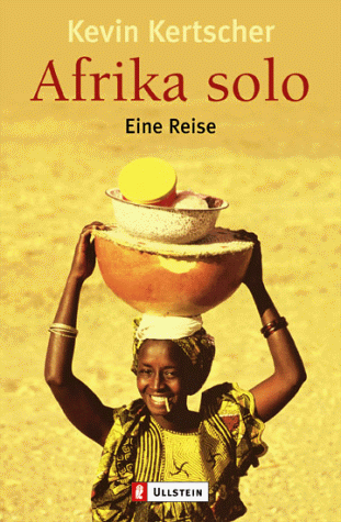 Amazon.com: Afrika solo. Eine Reise.: 9783548362533: Kertscher, Kevin ...