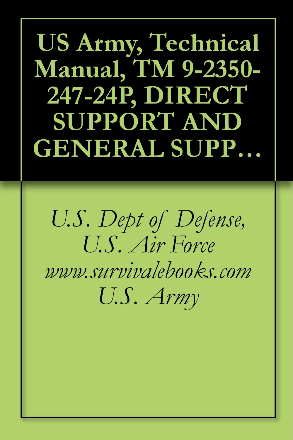 Amazon.com: US Army, Technical Manual, TM 9-2350-247-24P, DIRECT ...