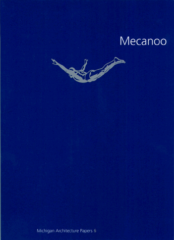 MAP 6: Mecanoo (The Michigan Architecture Papers): Dimendberg, Edward ...
