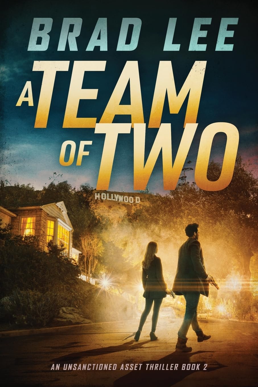 A Team of Two: An Unsanctioned Asset Thriller Book 2 (The Unsanctioned Asset Series): Lee, Brad ...