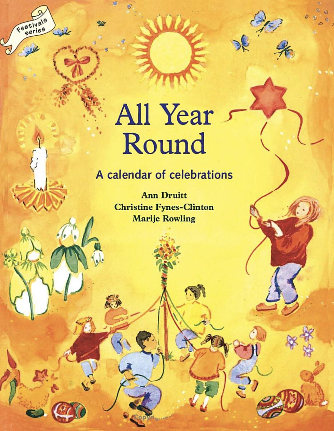 All Year Round: A Calendar of Celebrations (Festivals and the Seasons ...