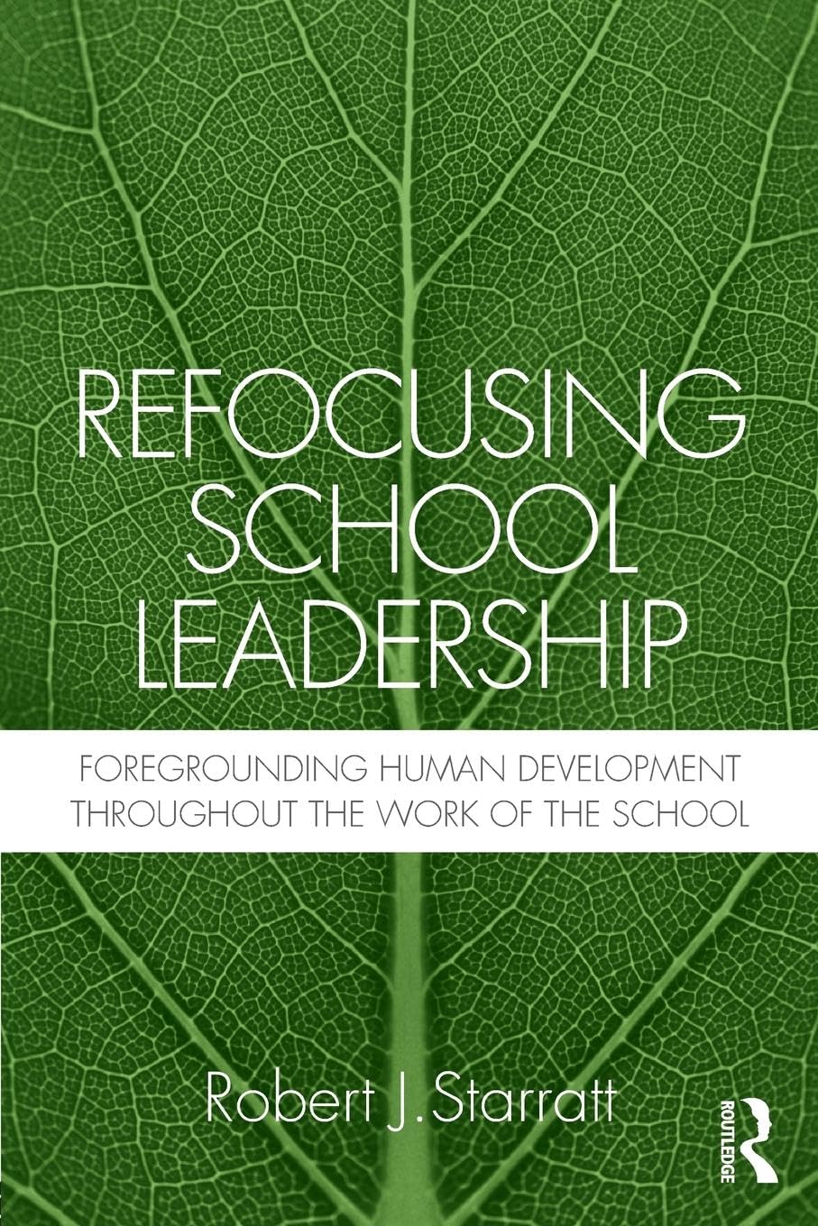 Refocusing School Leadership: Starratt, Robert J.: 9780415883306: Amazon.com: Books