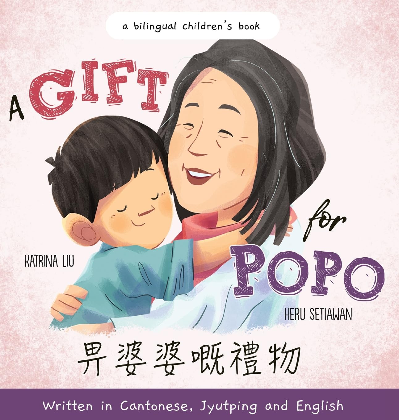 A Gift for Popo - Written in Cantonese, Jyutping, and English: A ...