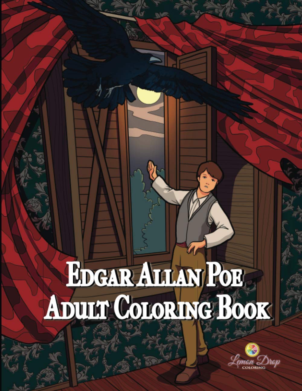 Edgar Allan Poe Adult Coloring Book: A Gothic Adult Coloring Book with ...