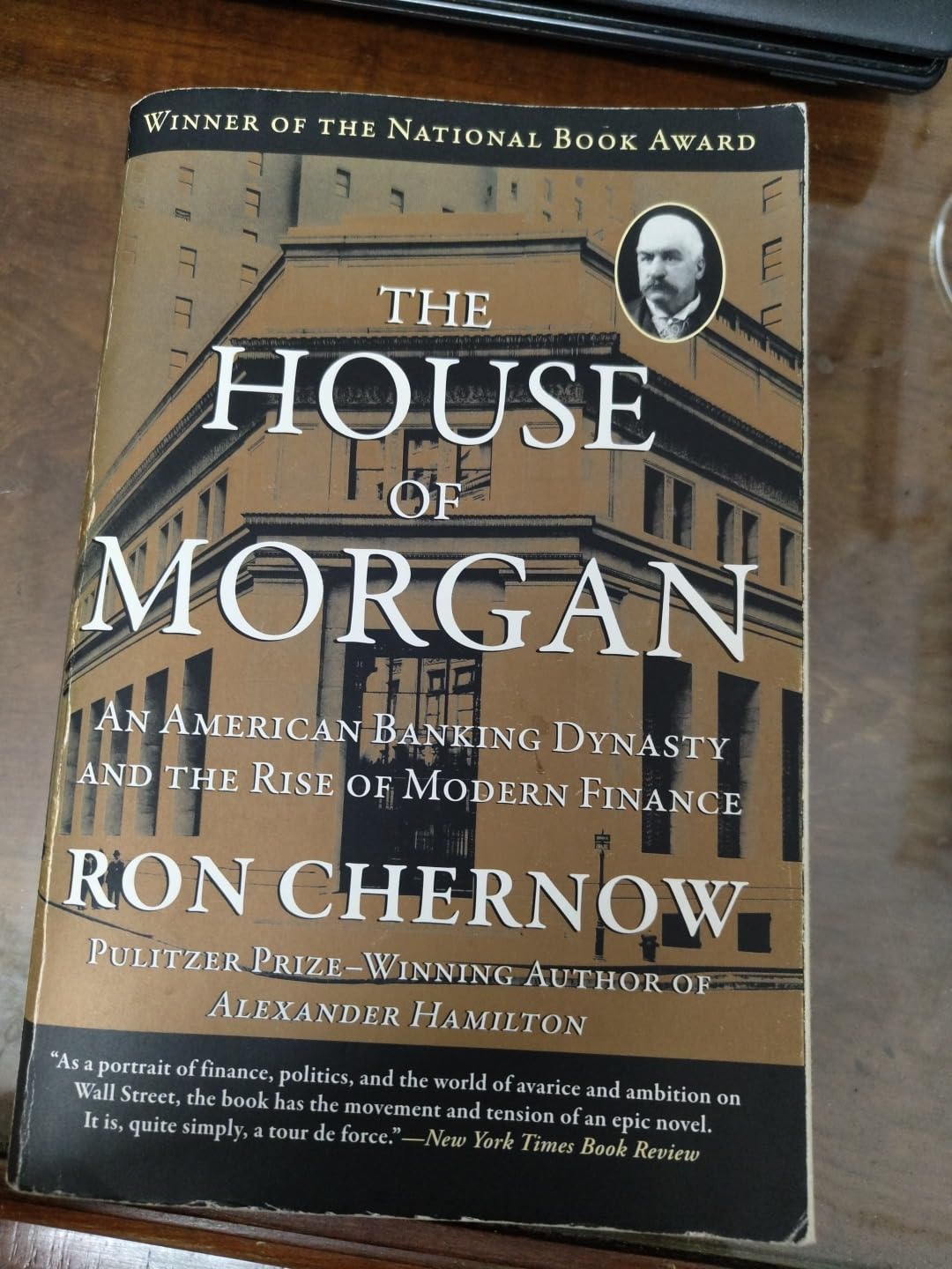 The House of Morgan: An American Banking Dynasty and the Rise of Modern ...