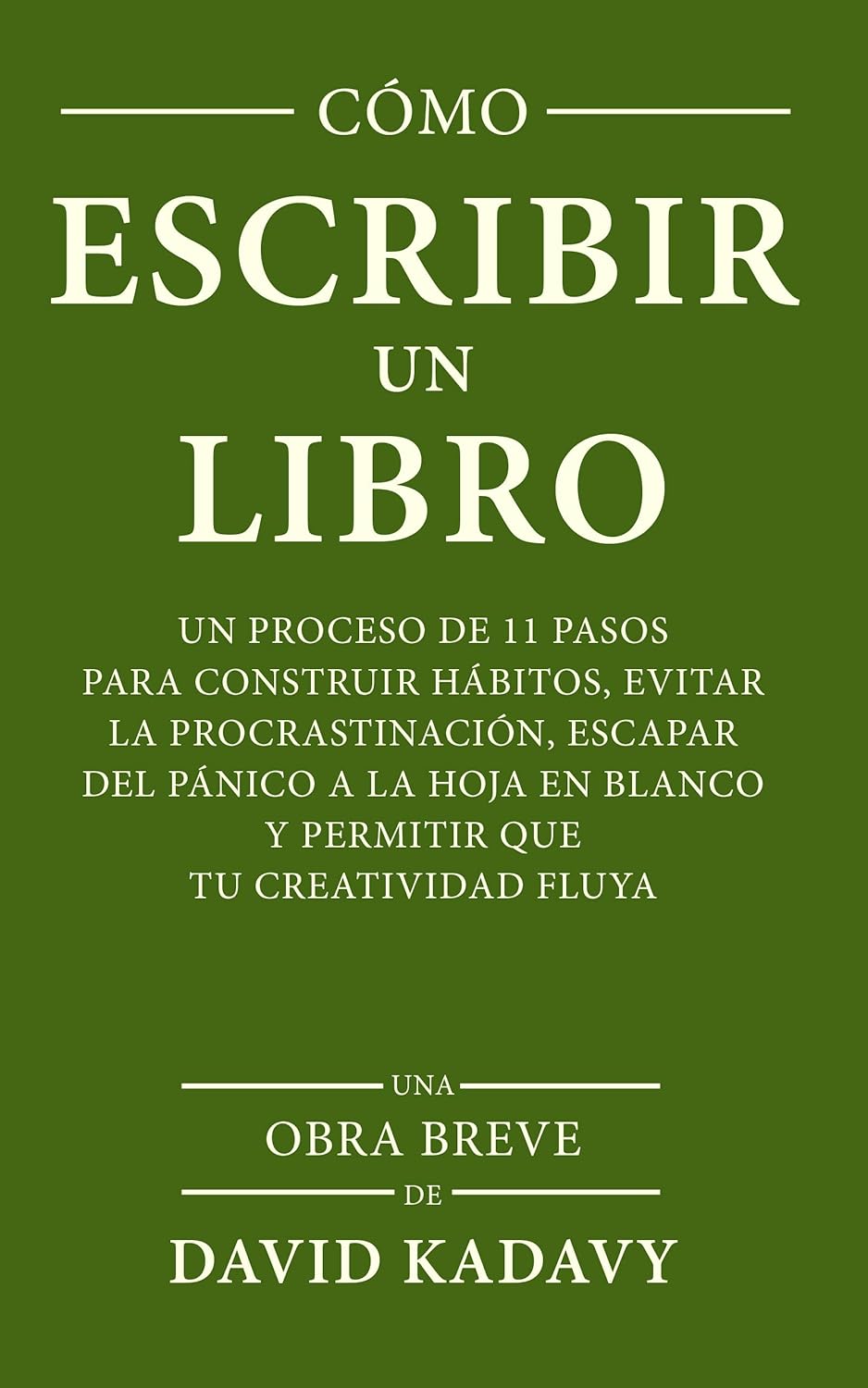 Cómo Escribir Un Libro: Un Proceso De 11 Pasos Para Construir Hábitos ...