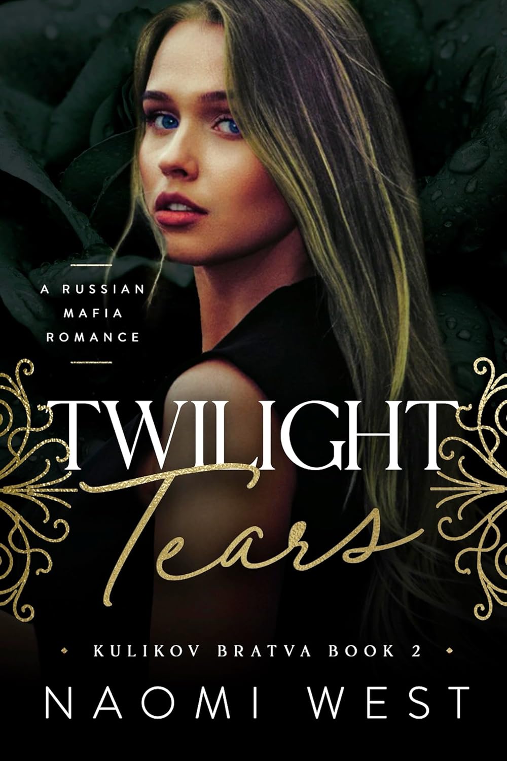 Twilight Tears (Kulikov Bratva Book 2) - Kindle edition by West, Naomi ...