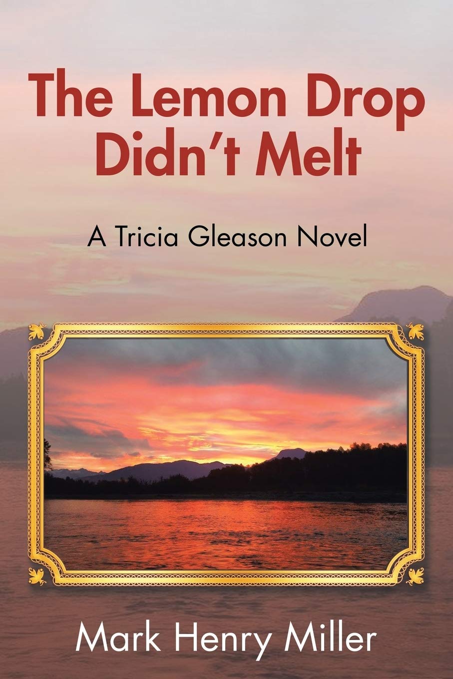 Amazon.com: The Lemon Drop Didn’t Melt: 9781504987165: Miller, Mark ...
