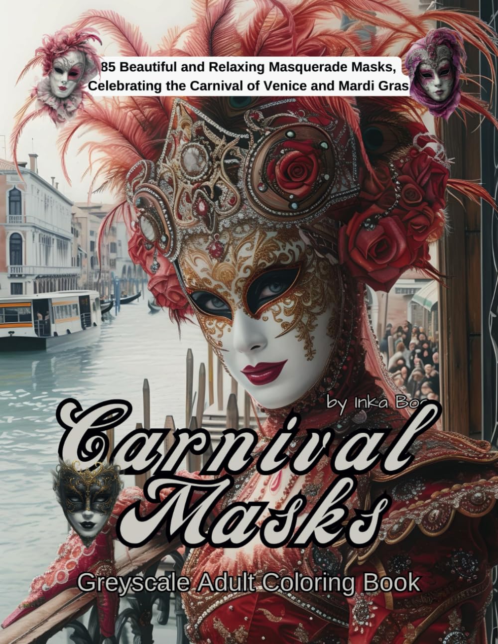 Carnival Masks: A Greyscale Adult Coloring Book with Beautiful and ...