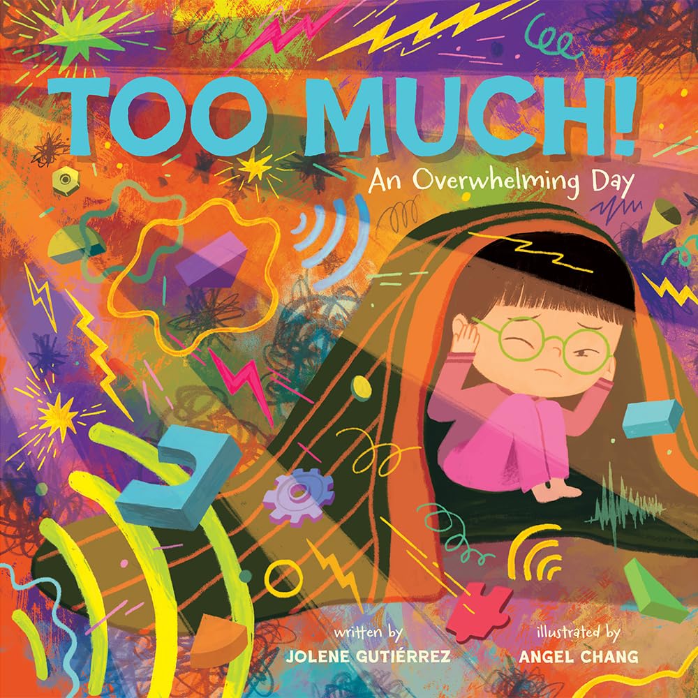 Amazon | Too Much!: An Overwhelming Day | Gutiérrez, Jolene, Chang ...