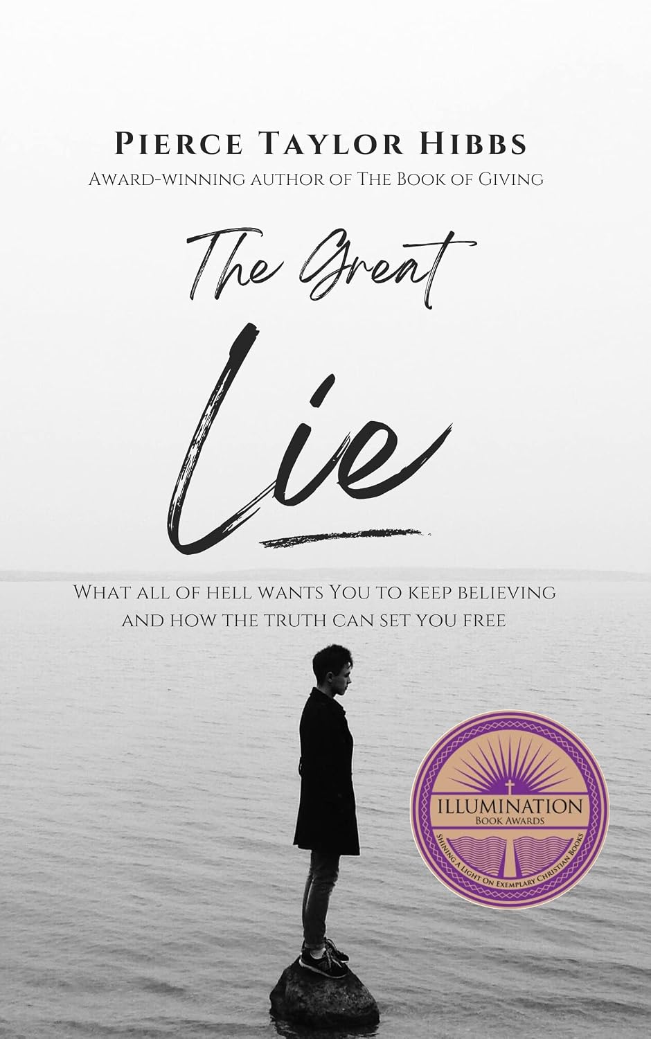 The Great Lie: What All of Hell Wants You to Keep Believing - Kindle ...